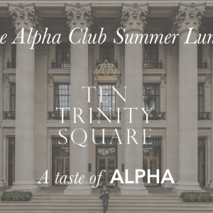 Summer Lunch At Ten Trinity Square With Alpha Club - Nth Degree Club